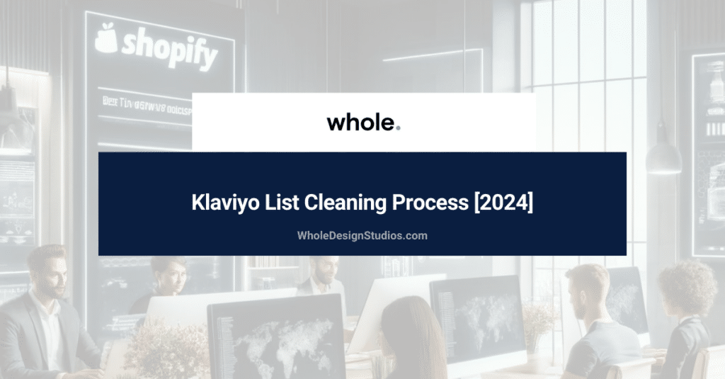 Klaviyo List Cleaning Process [2024]