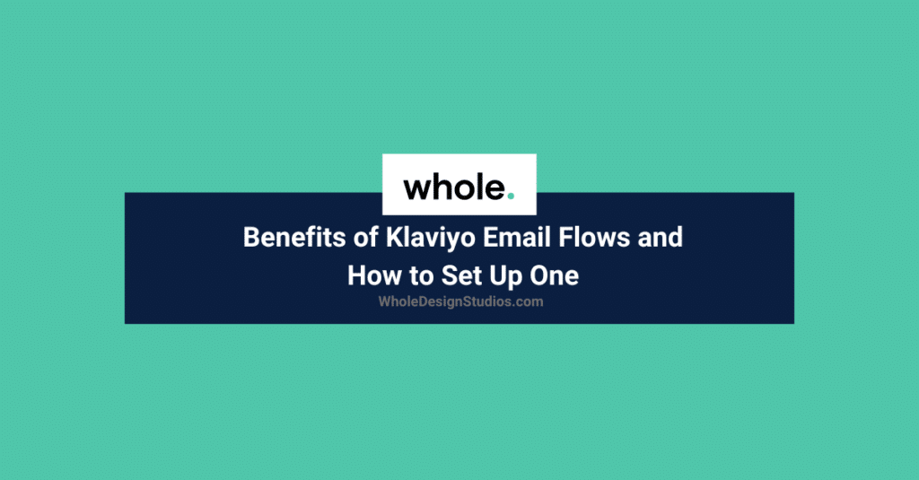 Benefits of Klaviyo Email Flows and How to Set Up One